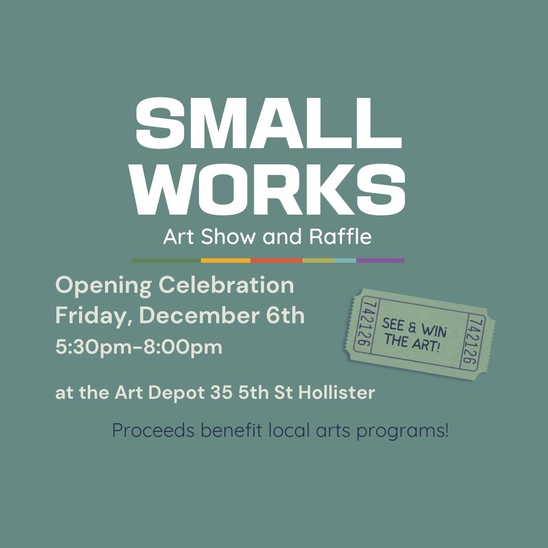 2024 Small Works Art Show & Raffle OPENING CELEBRATION – San Benito ...